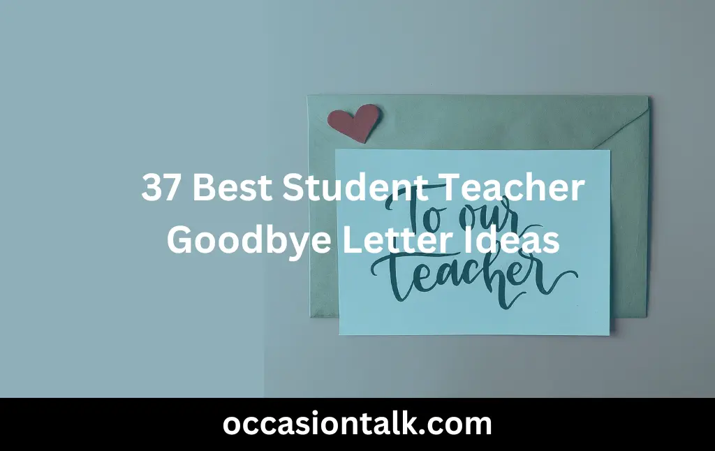 37 Best Student Teacher Goodbye Letter Ideas - Occasion Talk