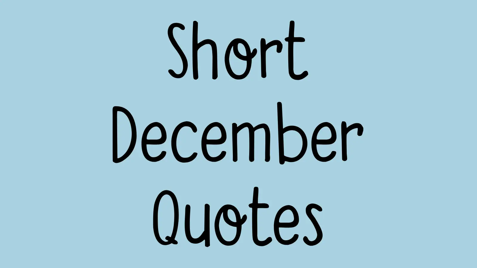 69 Short December Quotes To Welcome The Last Chapter Of The Year ...